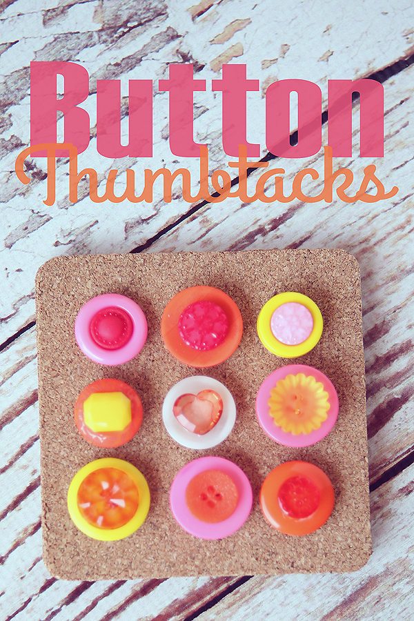 Quick and Easy Button Thumbtacks {from the gals at Eighteen 25} | All ...